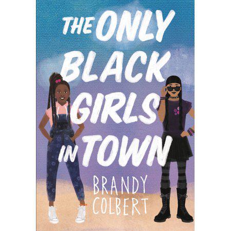 The Only Black Girls in Town by Brandy Colbert | When One Book Closes ...