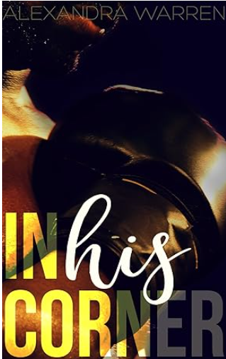 In His Corner - Alexandra Warren (signed) | When One Book Closes ...
